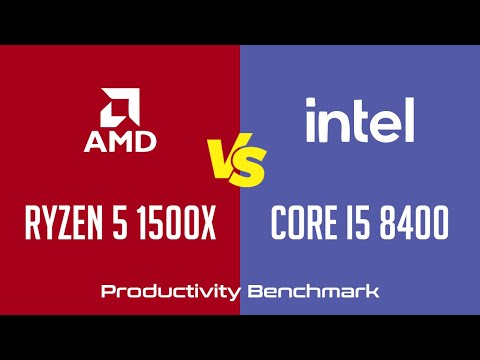 AMD Ryzen 5 1500X vs Intel Core i5 8400 - Productivity Benchmark