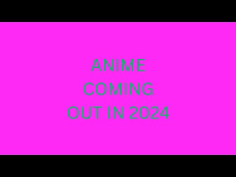 Animes Coming out in 2024 are INSANE