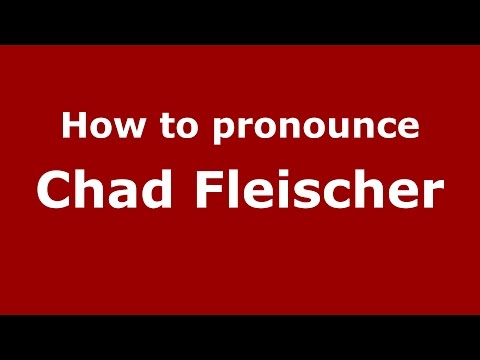 How to pronounce Chad Fleischer (American English/US) - PronounceNames.com