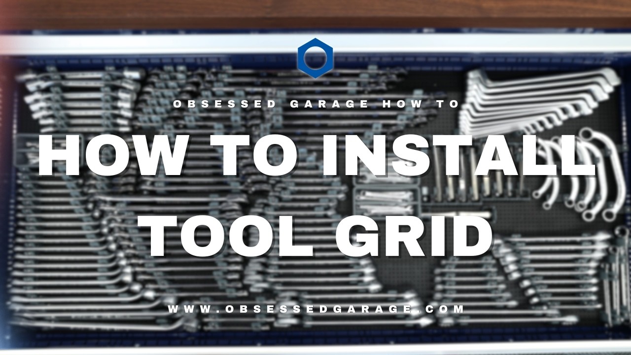 Obsessed Garage How To | Part 1: How To Install Tool Grid