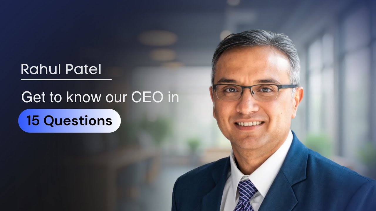 Get to Know Our CEO in 15 Questions | Rahul Patel