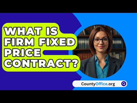 What Is Firm Fixed Price Contract? - CountyOffice.org