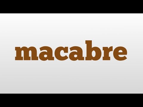 macabre meaning and pronunciation