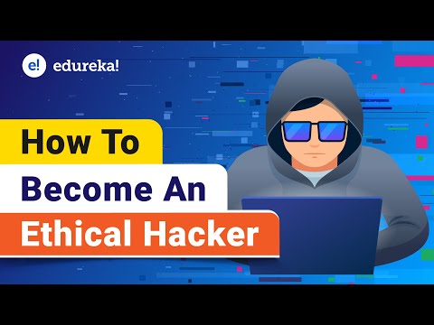 How to Become an Ethical Hacker | Ethical hacking certification | Ethical hacking training | Edureka