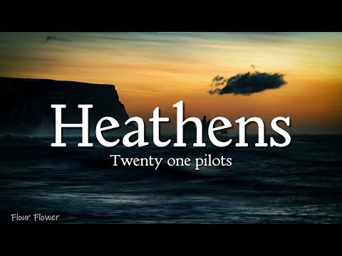 Twenty one pilots - Heathens (Lyrics)