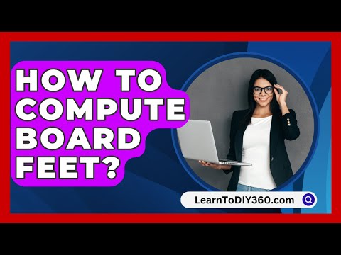 How To Compute Board Feet? - LearnToDIY360.com