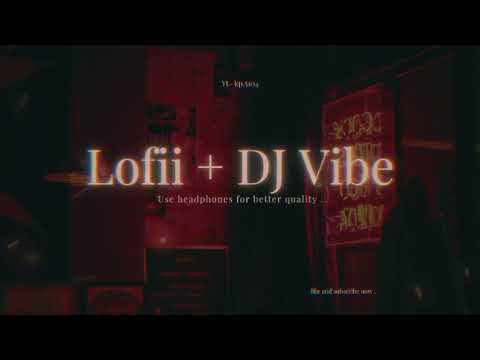 Lofii + DJ hindi Mashup 🫀 || kp Dj || hindi Mashup || lofi + dj .
