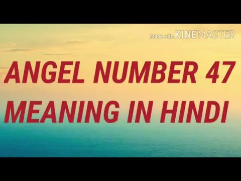 Angel Number 47 Meaning In Hindi