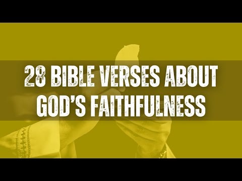 28 Bible Verses About God’s Faithfulness