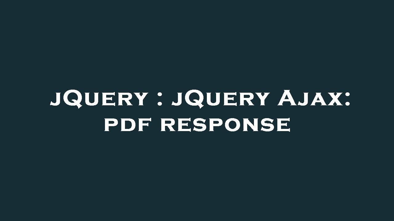jQuery : jQuery Ajax: pdf response