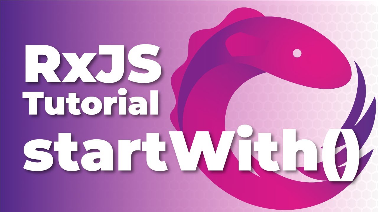 RxJS startWith() - Start an Observable Stream with a Specified Value