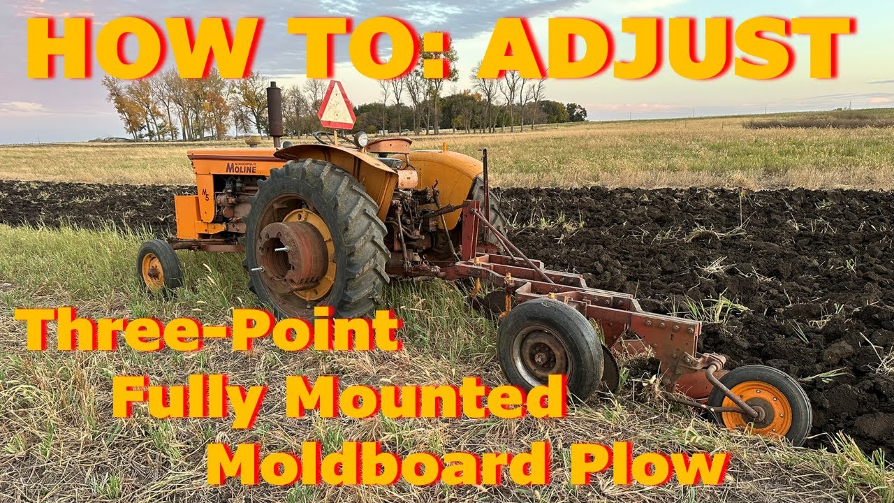How To: Adjust a Three-Point Fully Mounted Moldboard Plow
