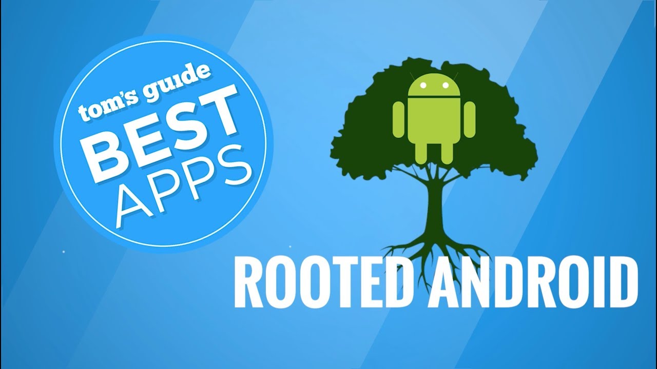 Best Apps: Rooted Android Phone