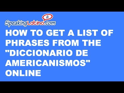 Diccionario de Americanismos Online: Searching for Spanish Slang Words and Phrases