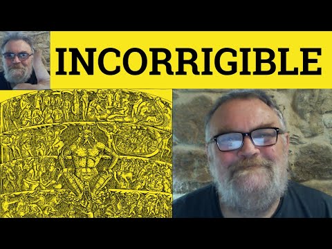 😎 Incorrigible Meaning - Incorrigible Definition - Incorrigible Defined - Incorrigible Examples