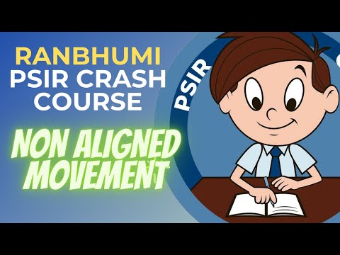 Non Aligned Movement | RANBHUMI | PSIR Crash Course | THE PSIR CLUB | Join Now