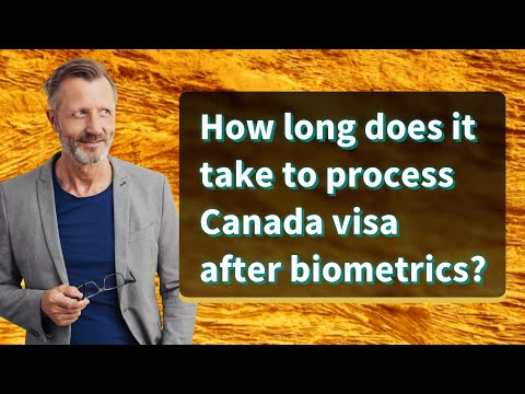 How long does it take to process Canada visa after biometrics?