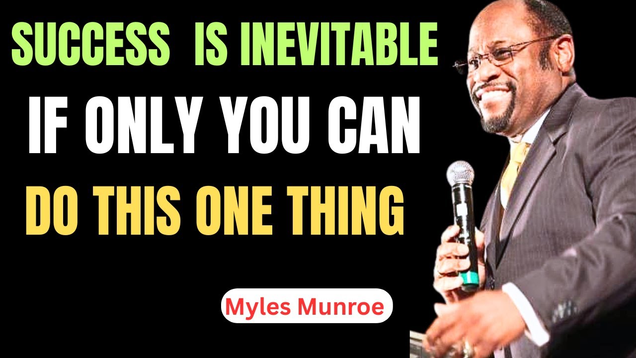 Why Your Success is Inevitable: 5 Biblical Truths Myles Munroe Taught