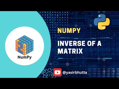 #10 NumPy | Inverse of a Matrix in Python with NumPy