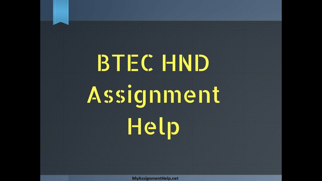 BTEC HND Assignment Help UK