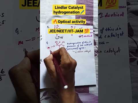 🔥LINDLAR CATALYST hydrogenation|🖊️OPTICAL ACTIVITY| #jee#neet #iitjam#bscchemistry #stereochemistry