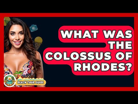 What Was The Colossus Of Rhodes? - Beach Tour Guide