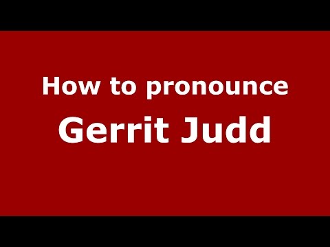 How to pronounce Gerrit Judd (American English/US) - PronounceNames.com