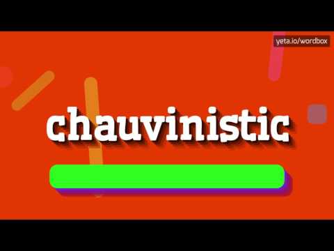 CHAUVINISTIC - HOW TO PRONOUNCE IT!?