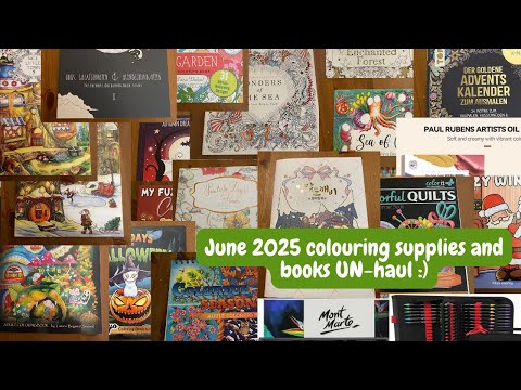 An UN-haul video for June 2025 :) | Adult Colouring
