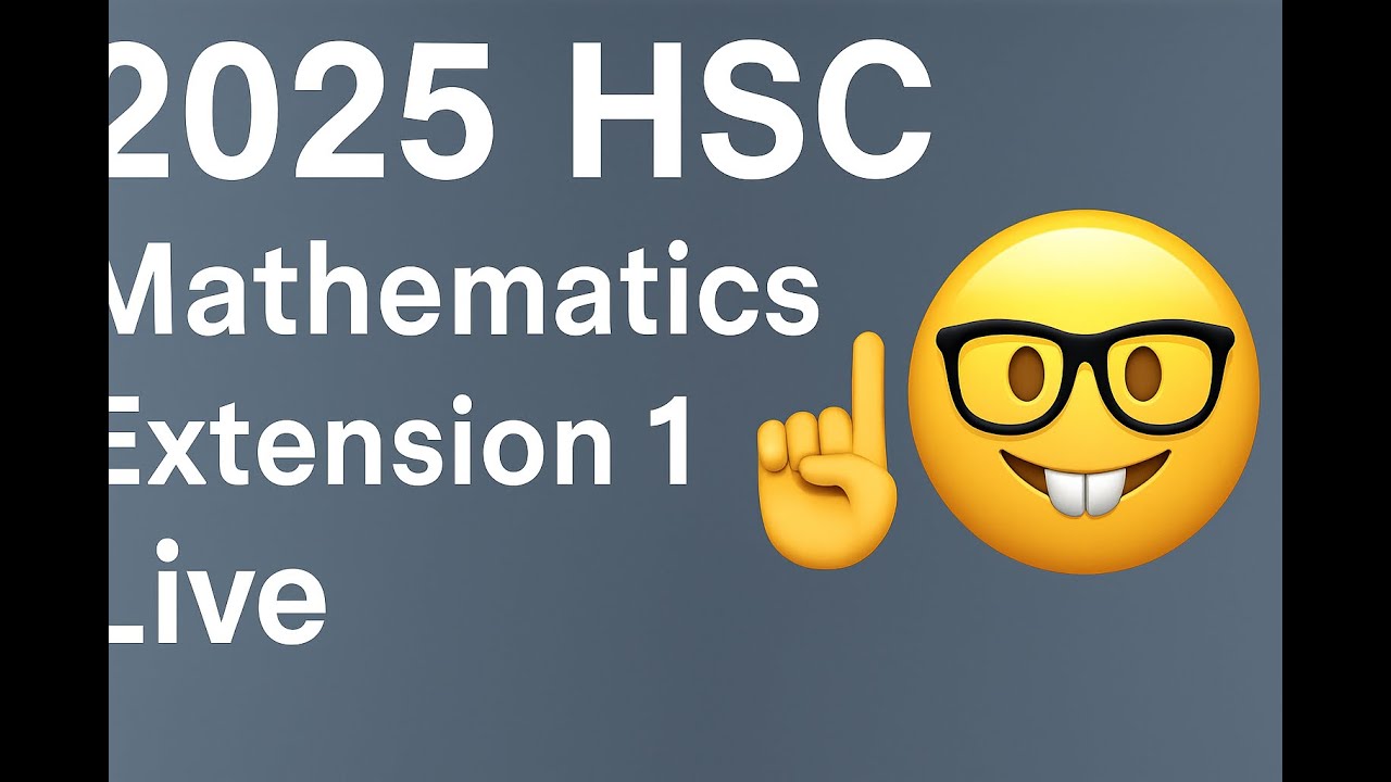2025 HSC Mathematics Extension 1 Live ** Solution Writing ** Cozy Wind Down **