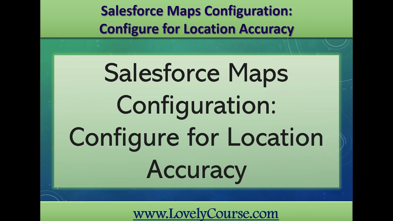 Salesforce Maps - 2 - Salesforce Maps Configuration
