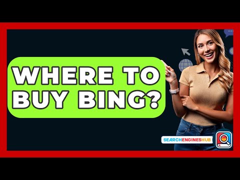 Where To Buy Bing? - SearchEnginesHub.com