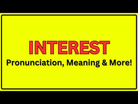 Meaning of Interest | Pronunciation of Interest | Interest In a Sentence
