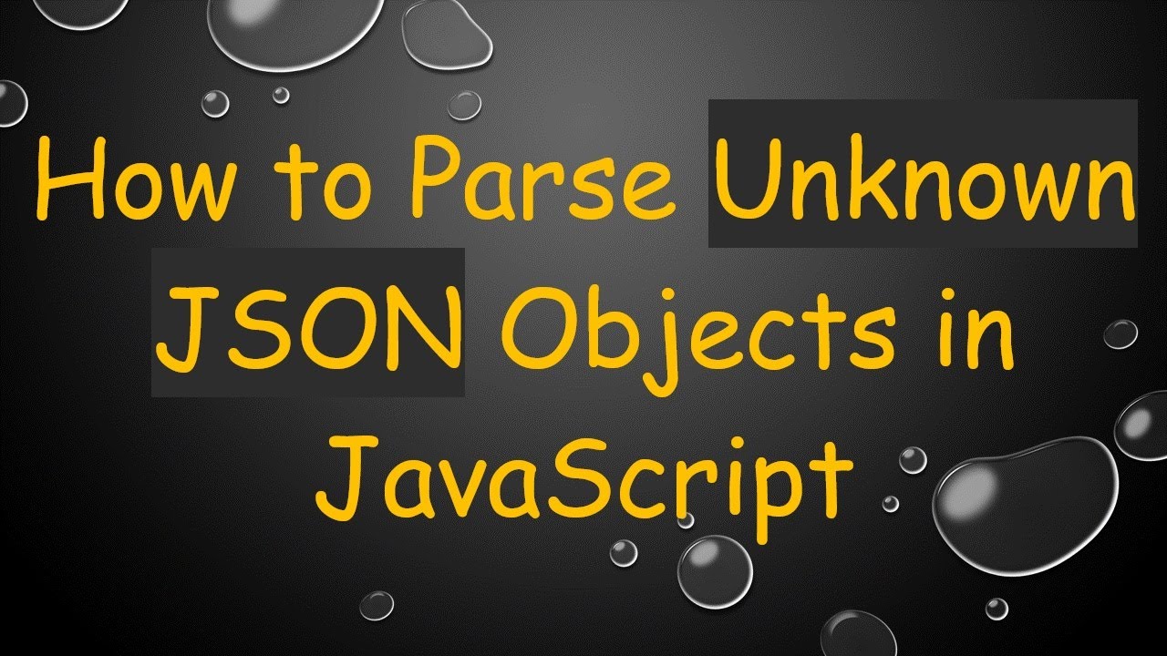 How to Parse Unknown JSON Objects in JavaScript