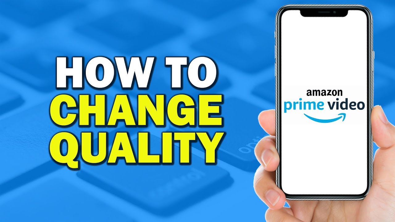 How To Change Amazon Prime Video Quality (Quick Tutorial)