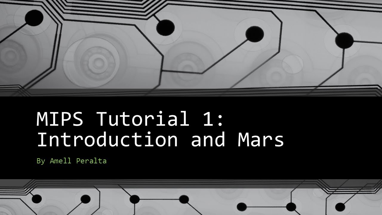 MIPS Tutorial 1 Intro and Mars