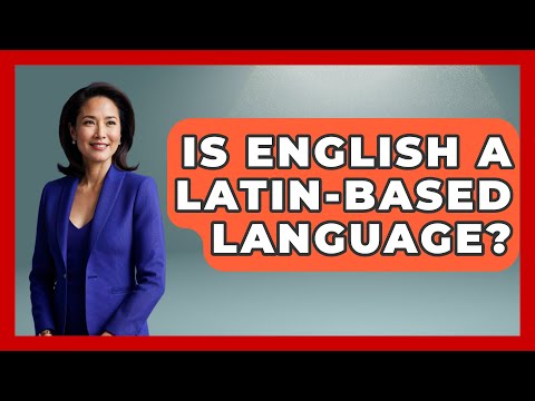 Is English A Latin-Based Language? - The Language Library