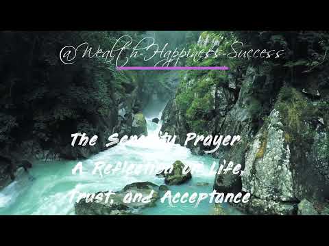 The Serenity Prayer- A Reflection on Life, Trust, and Acceptance #wisdom #acceptance #courage