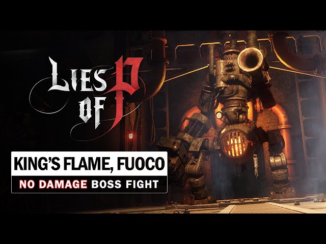 Lies of P boss guide: How to easily defeat King's Flame, Fuoco