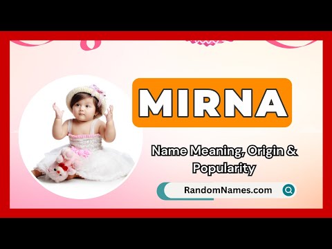 Mirna - Baby Girl Name Meaning, Origin & Popularity - RandomNames.com
