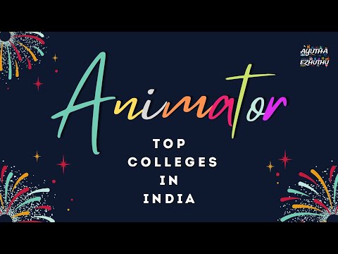 Animator - Top Colleges In India | Animation - Graphics - VFX | Ayutha Ezhuthu