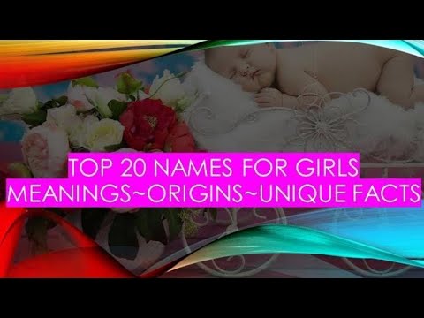 Top 20 names for baby girls and Meanings || Origins of unique names || Popular names || Top names