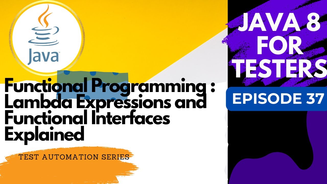 Java 8 for Testers #37 -  Functional Interfaces & Lambda Expressions Explained