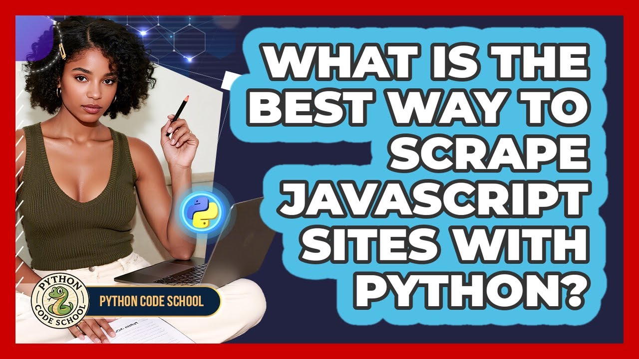 What Is The Best Way To Scrape JavaScript Sites With Python? - Python Code School