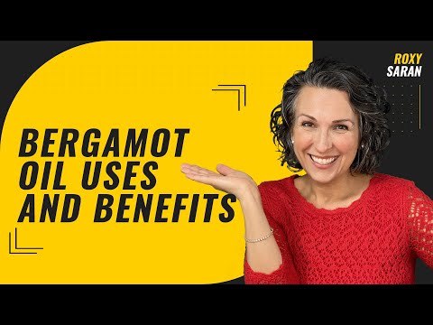 Bergamot Oil Uses and Benefits - Roxy Saran Essential Oils