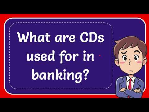 What are CDs used for in banking?