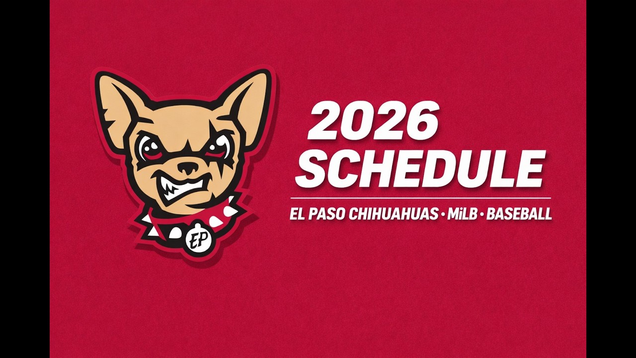 El Paso Chihuahuas 2026 Schedule | Full Triple-A (MiLB) Season