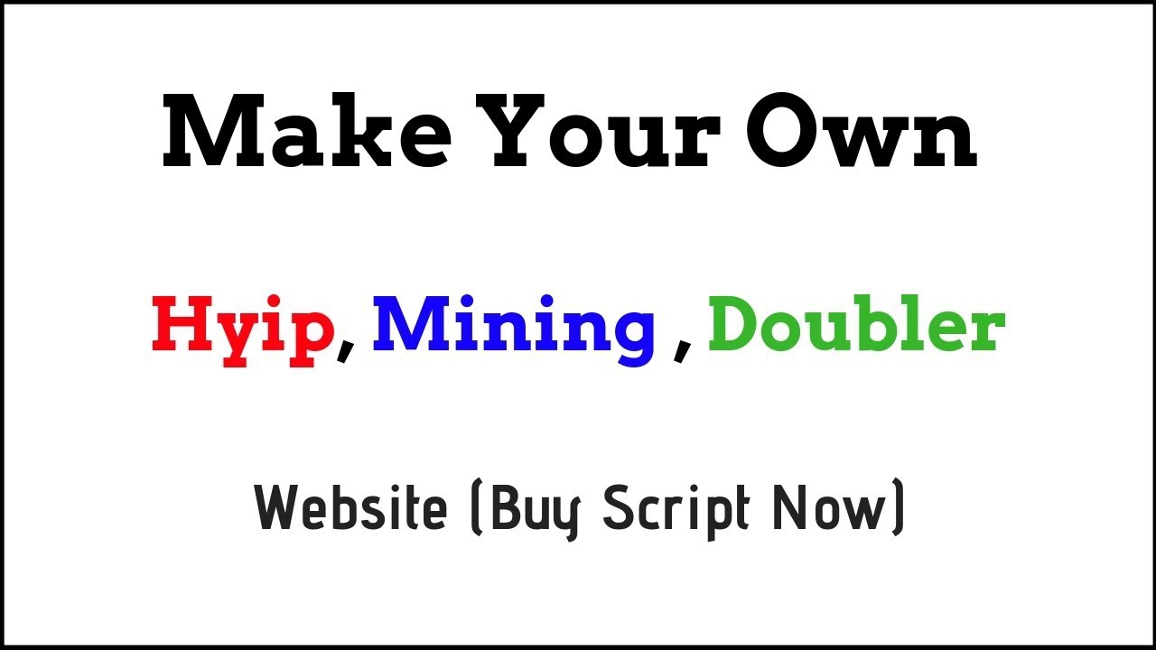 Make Your Own Hyip-Mining-Doubler Website (buy Full Script)