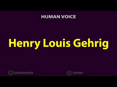 How To Pronounce Henry Louis Gehrig