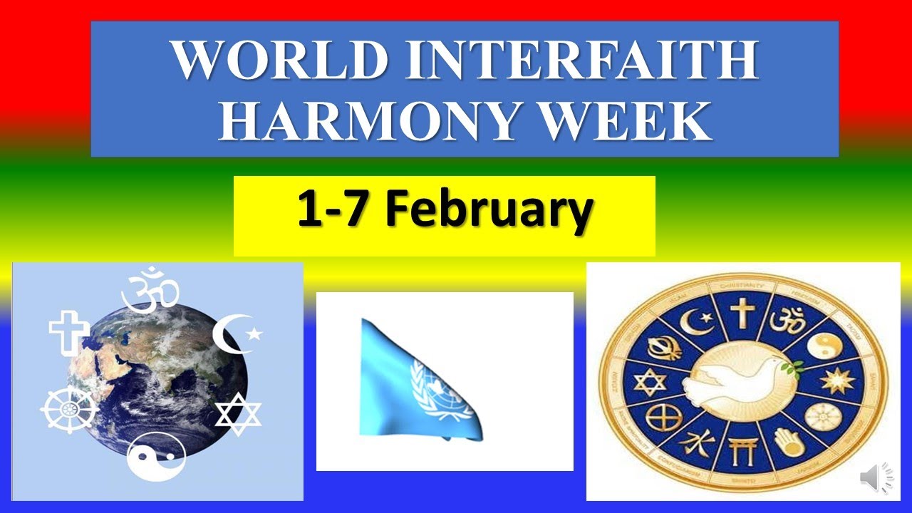 WORLD INTERFAITH HARMONY WEEK - 1- 7 February  2026